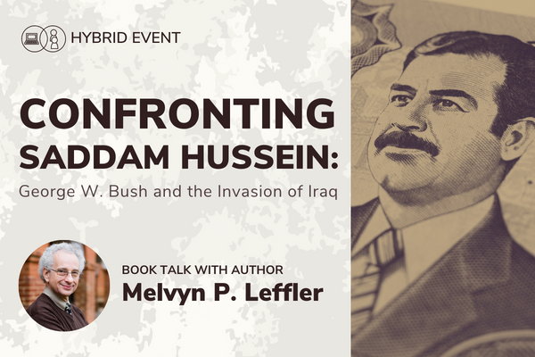 Melvyn Leffler | Confronting Saddam Hussein: George W. Bush and the ...