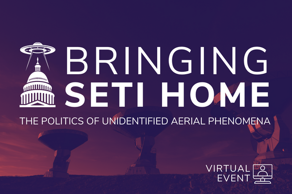 Bringing SETI Home: The Politics of Unidentified Aerial Phenomena ...