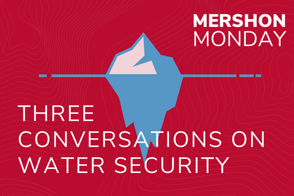 Mershon Monday presents three conversations on water security | Mershon ...